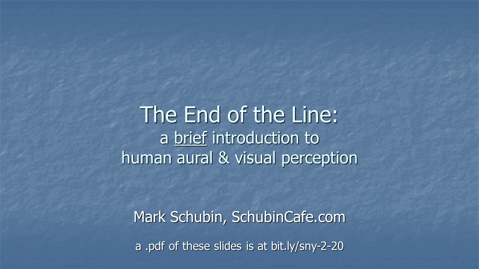 The End of the Line: A Brief Introduction to Human Aural & Visual ...