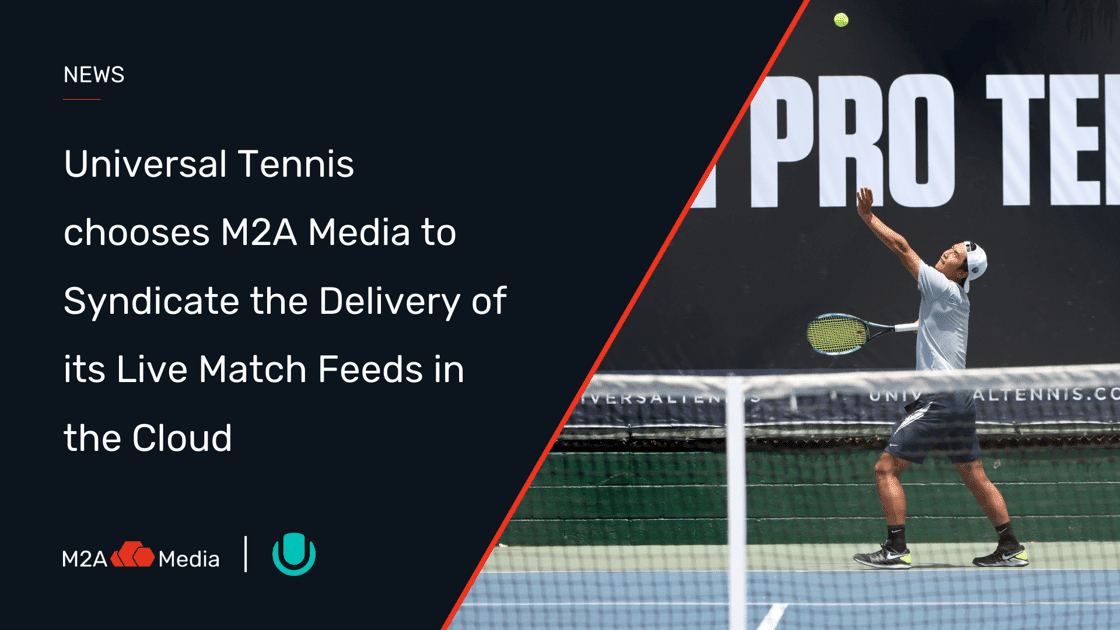 Universal Tennis Chooses M2A Media to Syndicate the Delivery of its ...