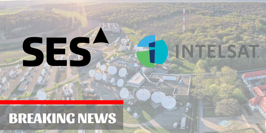SES Acquiring Intelsat To Create New Satellite Giant; Will Offer Improved Reach and Redundancy ...