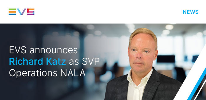 EVS Announces Richard Katz as SVP Operations for NALA