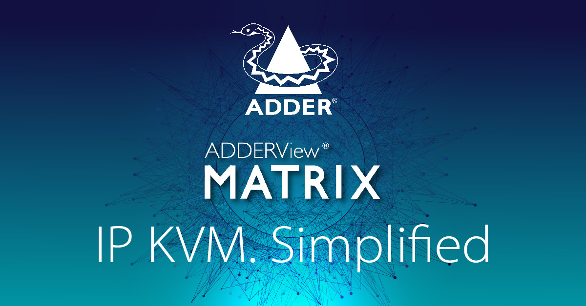 IBC 2024: Adder Announces New Matrix Range for Streamlined Applications