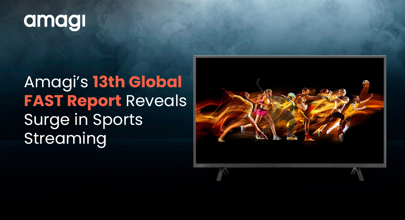 Amagi’s 13th Global FAST Report Reveals Surge in Sports Streaming on ...